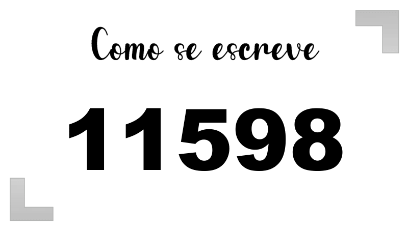 Como Escrever o Número 11598: Extenso, Inglês e Ordinal | Letras FF