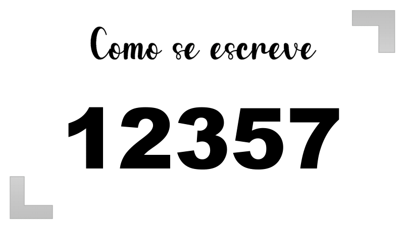Como Escrever o Número 12357: Extenso, Inglês e Ordinal | Letras FF