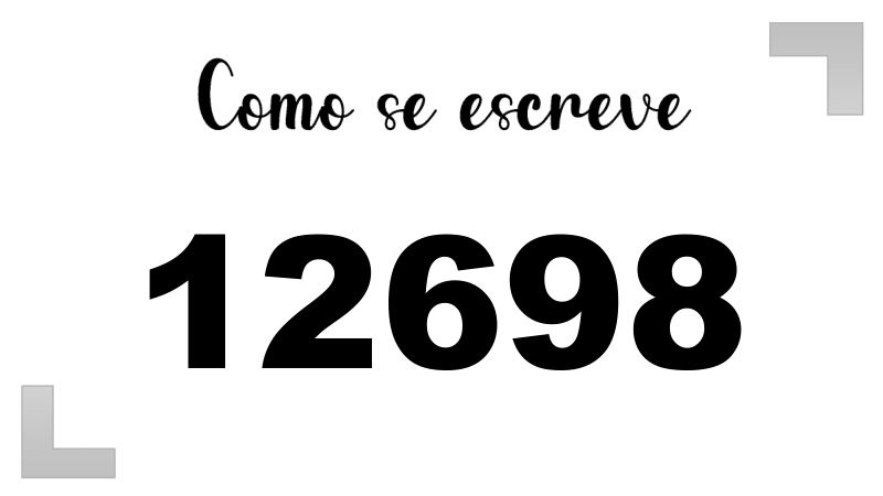 Como se escreve o número 12698 por extenso | Letras FF