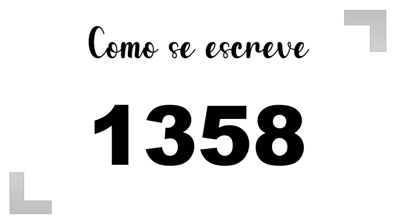 Como Escrever o Número 1358: Extenso, Inglês e Ordinal | Letras FF