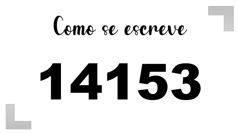 Como Escrever o Número 14153: Extenso, Inglês e Ordinal | Letras FF
