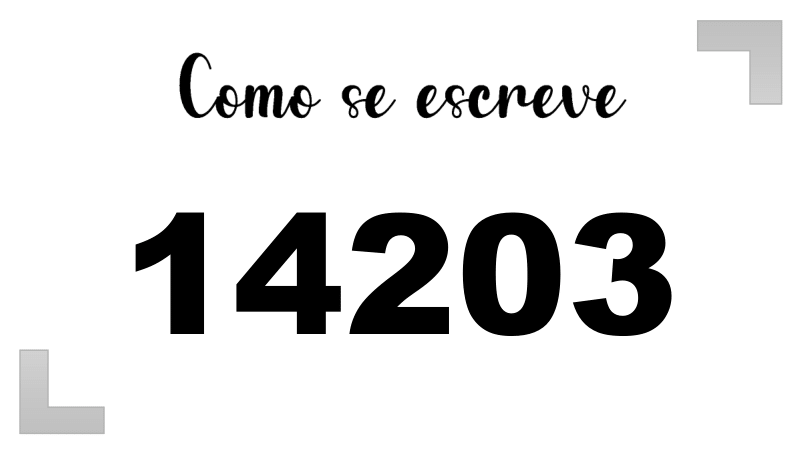 Como Escrever o Número 14203: Extenso, Inglês e Ordinal | Letras FF