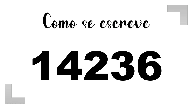 Como Escrever o Número 14236: Extenso, Inglês e Ordinal | Letras FF