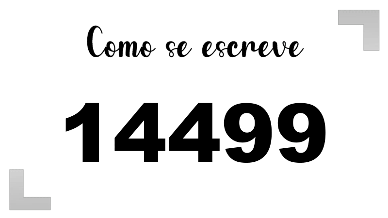 Como se escreve 14499 por Extenso | Letras ff