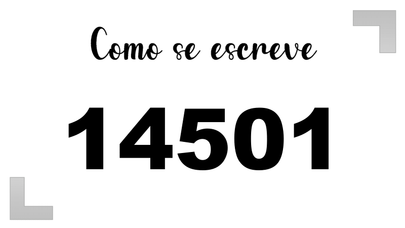 Como Escrever o Número 14501: Extenso, Inglês e Ordinal | Letras FF