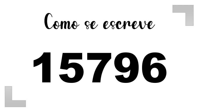 Como Escrever o Número 15796: Extenso, Inglês e Ordinal | Letras FF