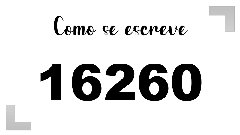 Como Escrever o Número 16260: Extenso, Inglês e Ordinal | Letras FF
