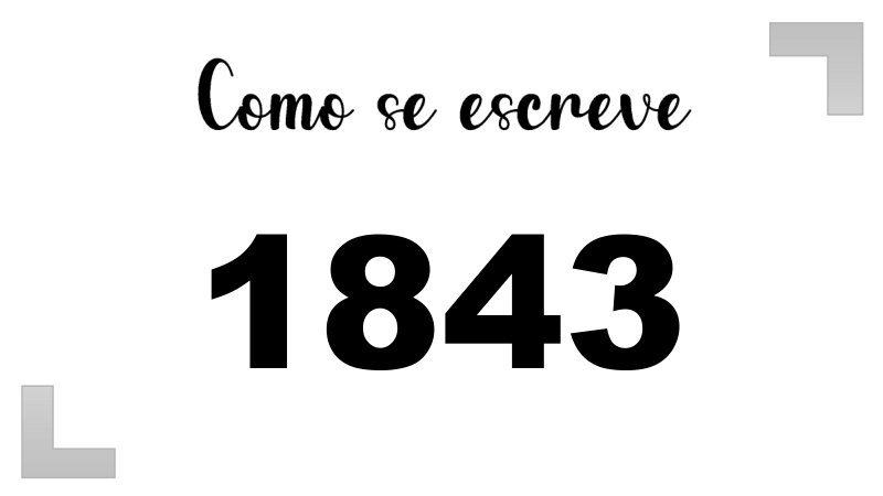 Como Escrever o Número 1843: Extenso, Inglês e Ordinal | Letras FF