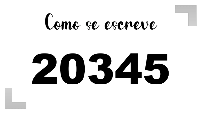 Como Escrever o Número 20345: Extenso, Inglês e Ordinal | Letras FF