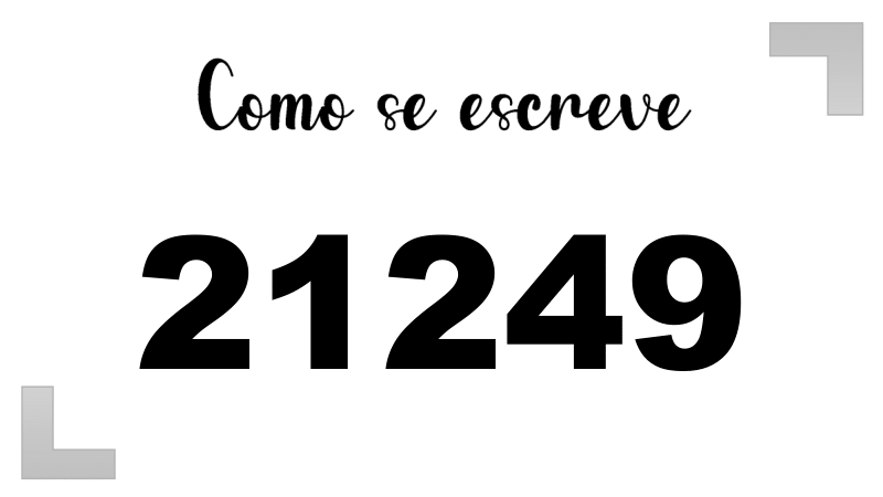 Como Escrever o Número 21249: Extenso, Inglês e Ordinal | Letras FF