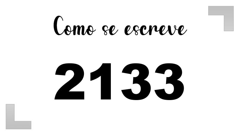 Como Escrever o Número 2133: Extenso, Inglês e Ordinal | Letras FF