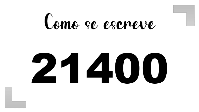 Como Escrever o Número 21400: Extenso, Inglês e Ordinal | Letras FF