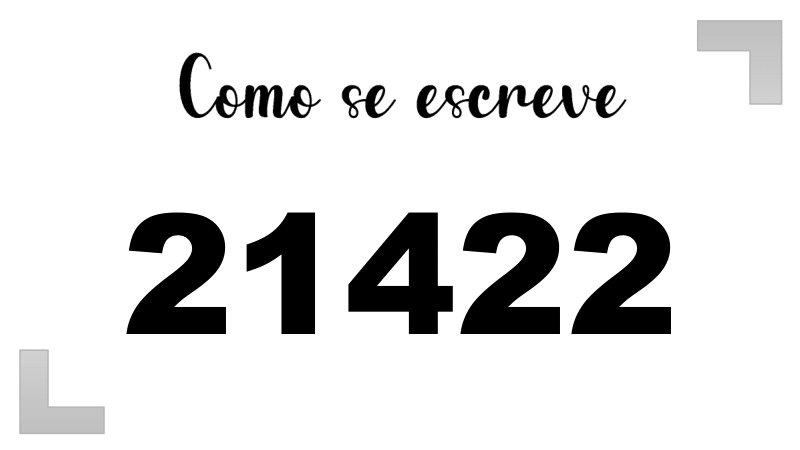 Como Escrever o Número 21422: Extenso, Inglês e Ordinal | Letras FF