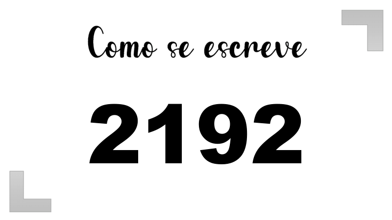Como se escreve 2192 por Extenso | Letras ff
