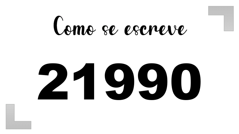 Como Escrever o Número 21990: Extenso, Inglês e Ordinal | Letras FF