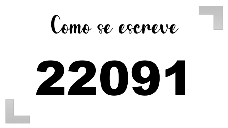 Como Escrever o Número 22091: Extenso, Inglês e Ordinal | Letras FF