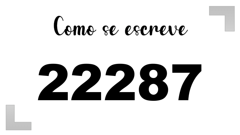 Como Escrever o Número 22287: Extenso, Inglês e Ordinal | Letras FF
