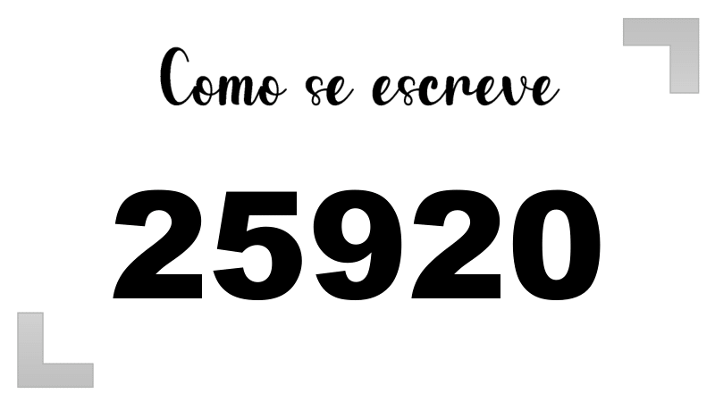 Como Escrever o Número 25920: Extenso, Inglês e Ordinal | Letras FF
