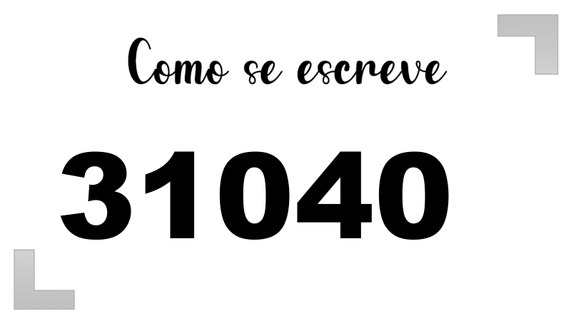 Como Escrever o Número 31040: Extenso, Inglês e Ordinal | Letras FF