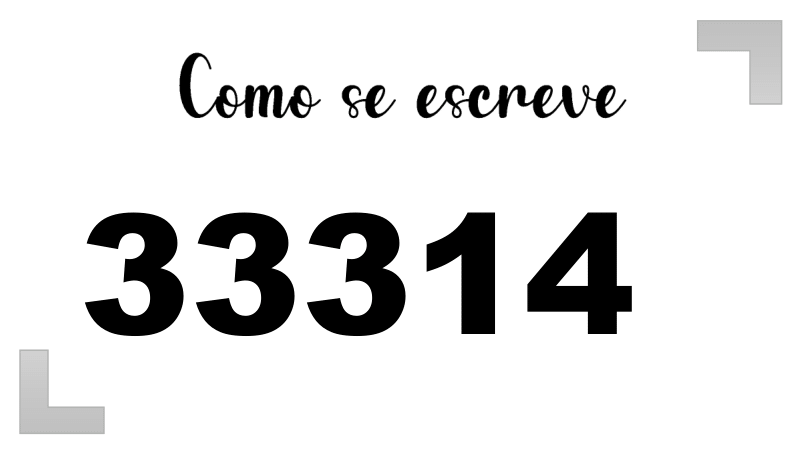 Como Escrever o Número 33314: Extenso, Inglês e Ordinal | Letras FF