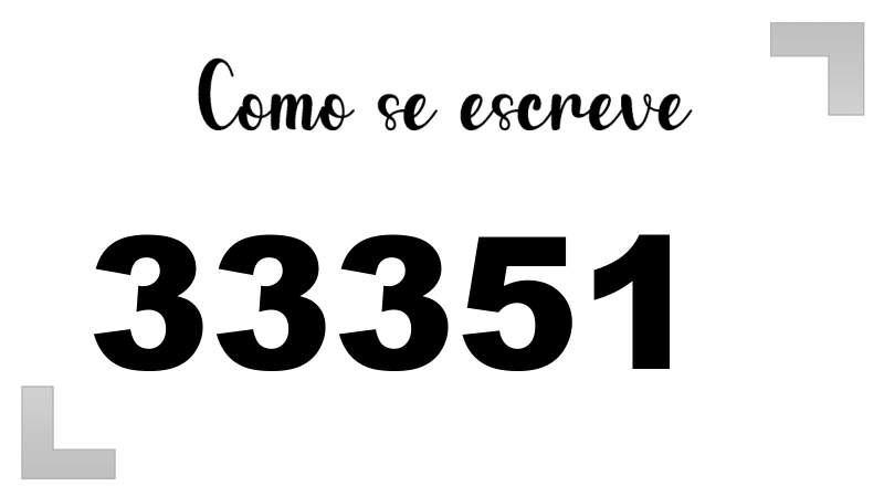 Como Escrever o Número 33351: Extenso, Inglês e Ordinal | Letras FF