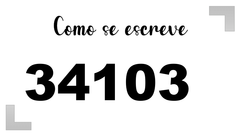 Como Escrever o Número 34103: Extenso, Inglês e Ordinal | Letras FF