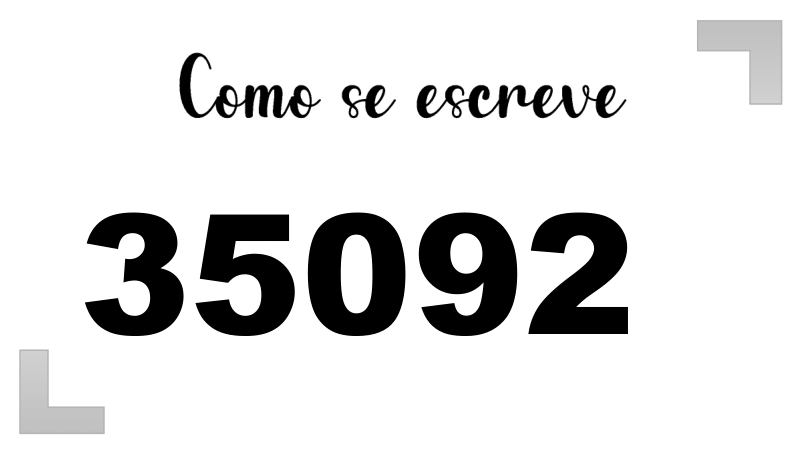 Como Escrever o Número 35092: Extenso, Inglês e Ordinal | Letras FF