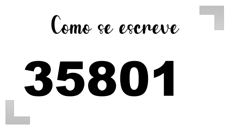 Como Escrever o Número 35801: Extenso, Inglês e Ordinal | Letras FF