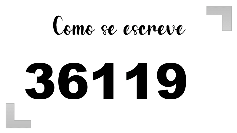 Como Escrever o Número 36119: Extenso, Inglês e Ordinal | Letras FF