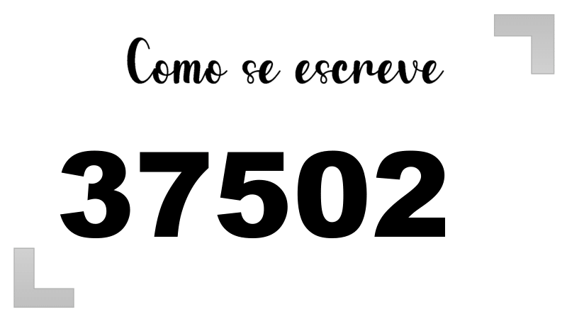 Como Escrever o Número 37502: Extenso, Inglês e Ordinal | Letras FF