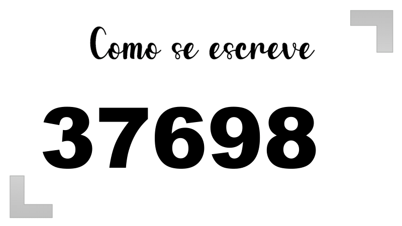 Como Escrever o Número 37698: Extenso, Inglês e Ordinal | Letras FF