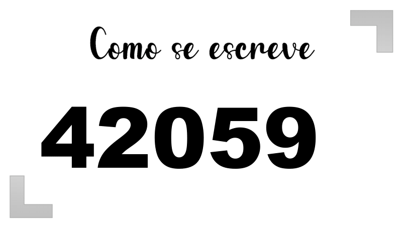 Como Escrever o Número 42059: Extenso, Inglês e Ordinal | Letras FF