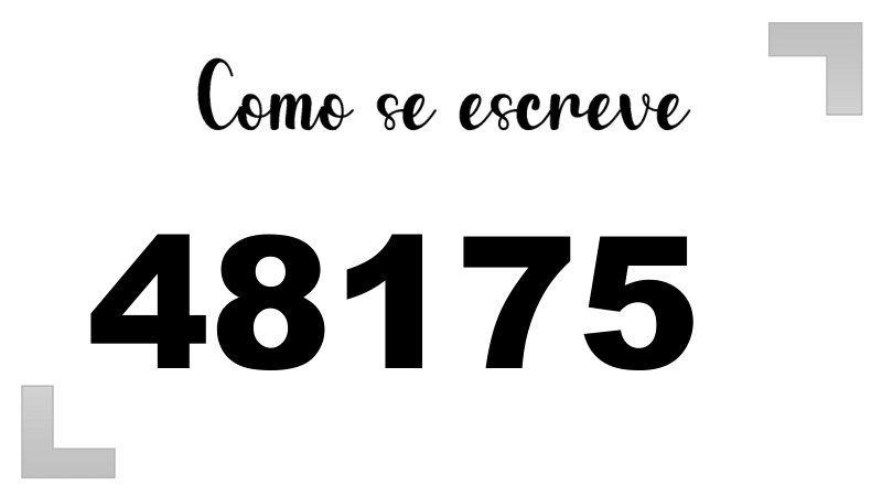 Como se escreve 48175 por Extenso | Letras ff