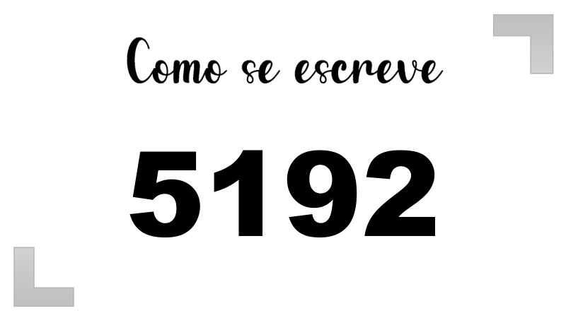 Como Escrever o Número 5192: Extenso, Inglês e Ordinal | Letras FF