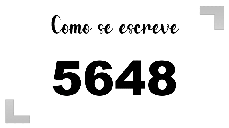 Como se Escrever o Número 5648: por extenso, em inglês e na forma ...
