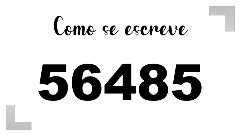 Como se escreve 56485 por Extenso | Letras ff
