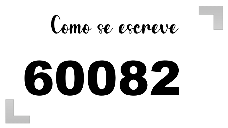 Como Escrever o Número 60082: Extenso, Inglês e Ordinal | Letras FF