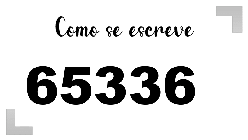 Como se escreve 65336 por Extenso | Letras ff