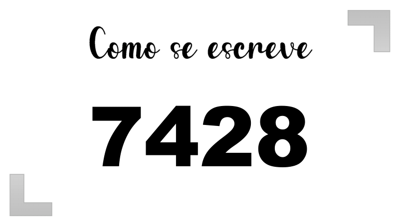 Como Escrever o Número 7428: Extenso, Inglês e Ordinal | Letras FF