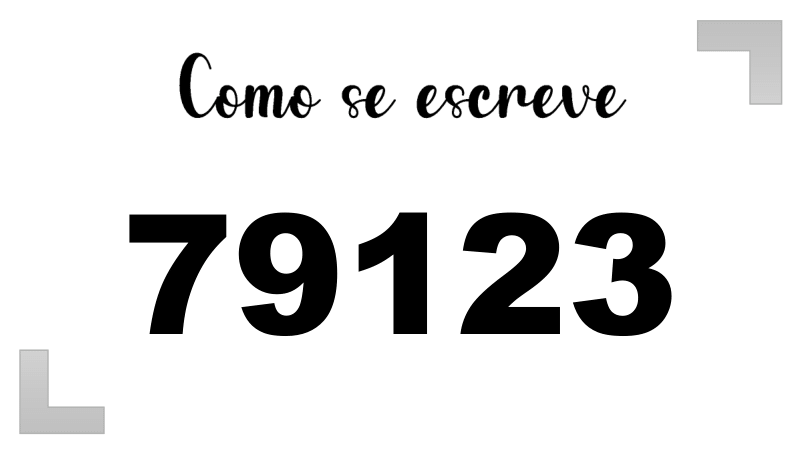 Como se escreve 79123 por Extenso | Letras ff
