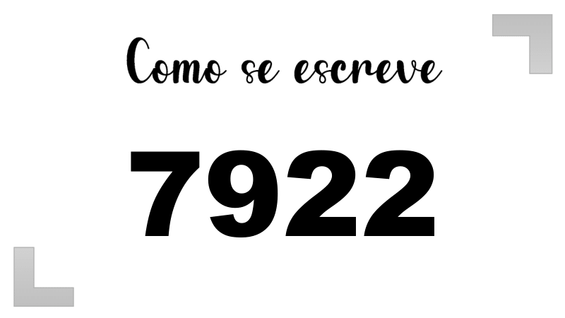 Como Escrever o Número 7922: Extenso, Inglês e Ordinal | Letras FF