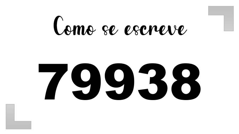 Como Escrever o Número 79938: Extenso, Inglês e Ordinal | Letras FF