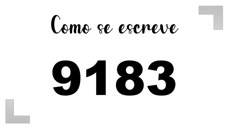 Como se escreve o número 9183 por extenso | Letras FF