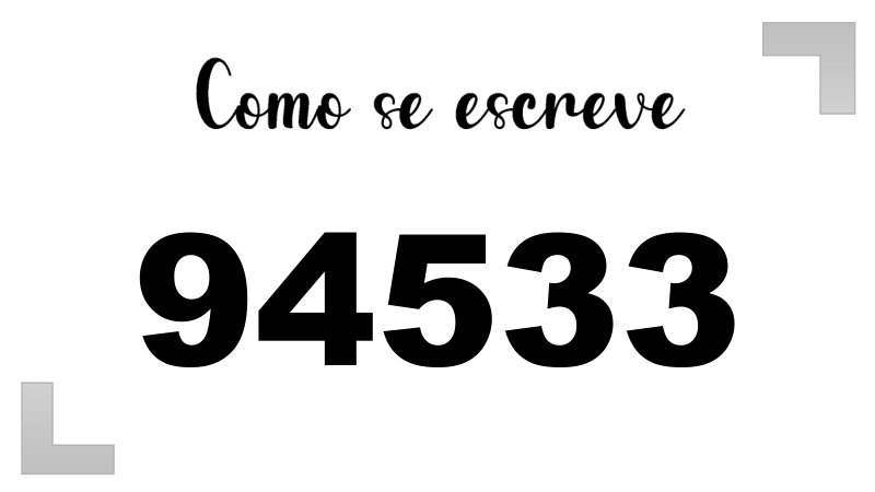 Como Escrever o Número 94533: Extenso, Inglês e Ordinal | Letras FF